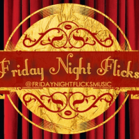 Friday Night Flicks – Friday Night Flicks Music, Concerts, & Live ...